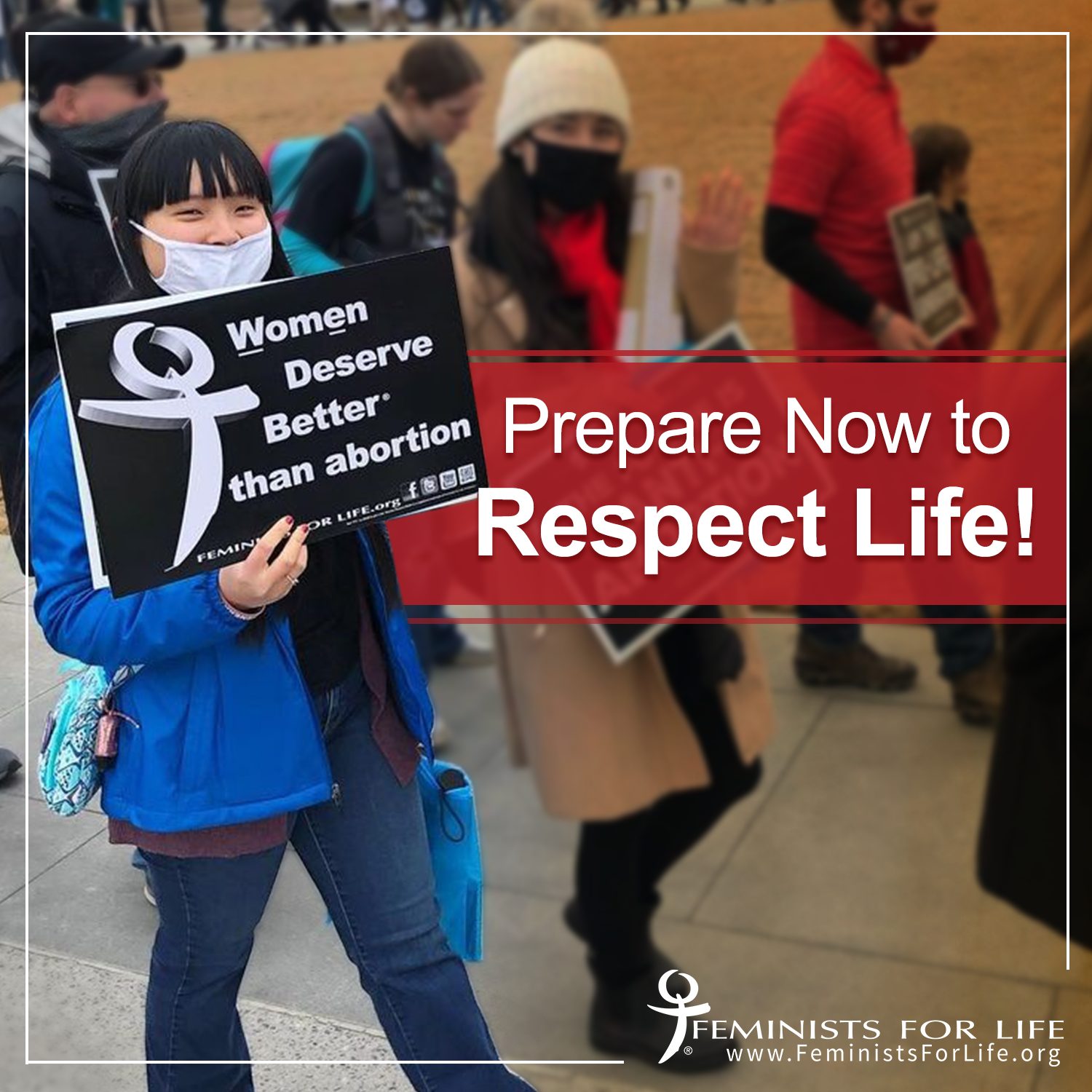 Prepare Now to Respect Life! – Feminists for Life