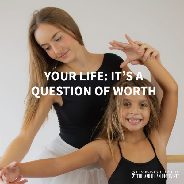 Because She Is Forever Priceless… Feminists For Life