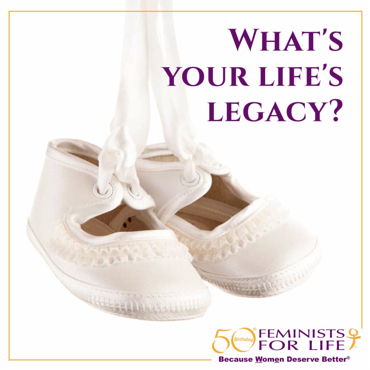 What is Your Legacy? - Feminists for Life