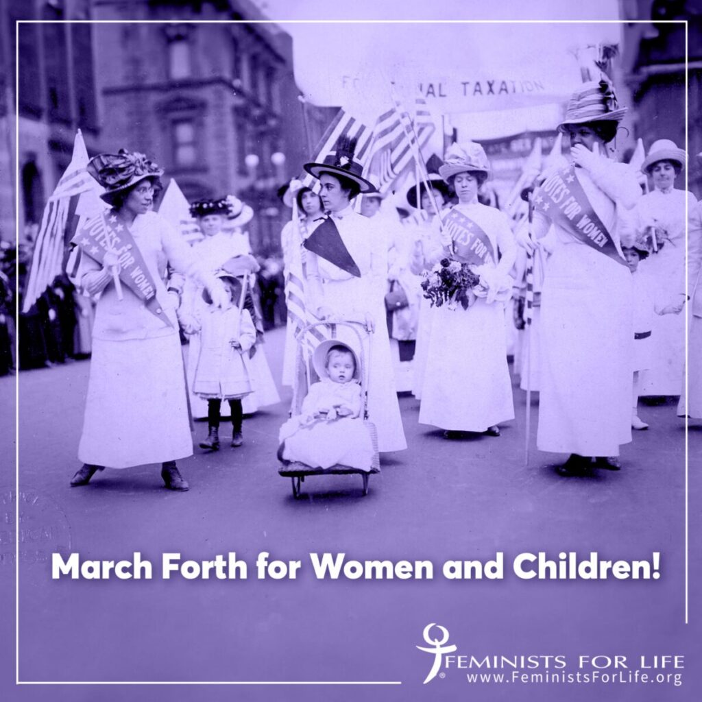 March Forth for Women and Children! – Feminists for Life